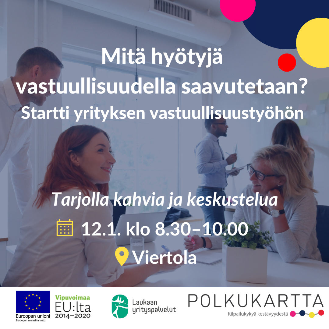 Mitä hyötyjä vastuullisuudella saavutetaan? Startti yrityksen vastuullisuustyöhön - Visit Laukaa